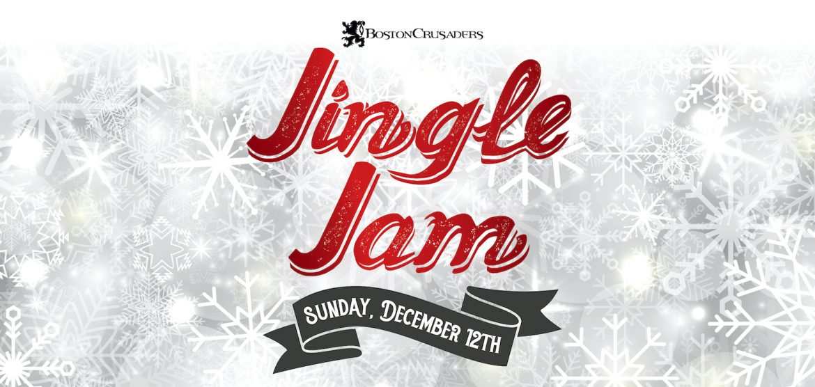 Save The Date: Jingle Jam On December 12th | Boston Crusaders