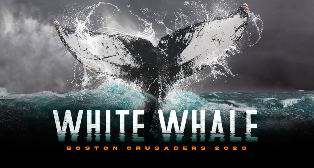 Presenting Our 2023 Production: White Whale | Boston Crusaders
